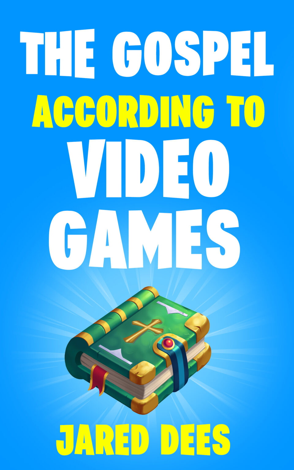 The Gospel According to Video Games | Jared Dees